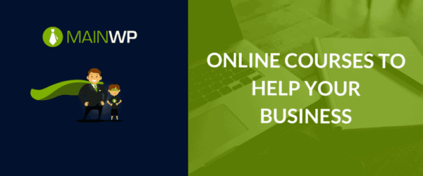 How to navigate online courses to improve your business - MainWP ...
