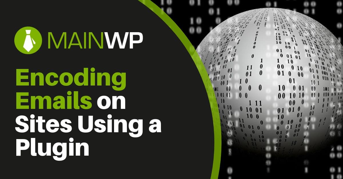 Encoding Emails on Sites Using a Plugin - MainWP WordPress Management