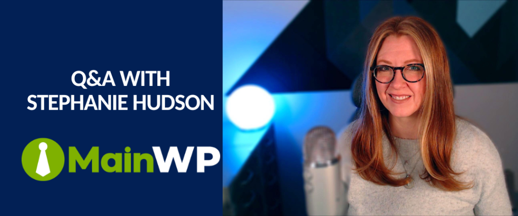 Q&A with Stephanie Hudson of FocusWP - MainWP WordPress Management